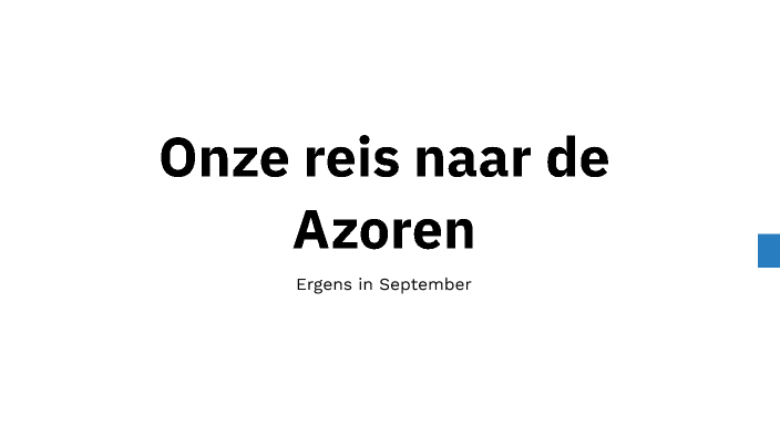 Onze reis naar de Azoren by Emma Naert on Prezi