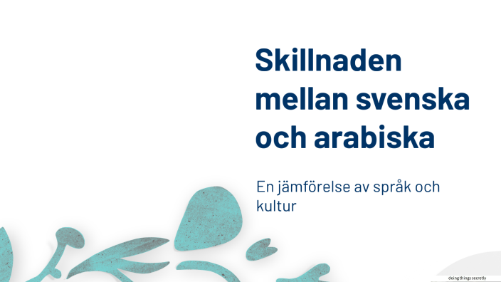 Skillnaden mellan svenska och arabiska by assil keltoum mouleb on Prezi