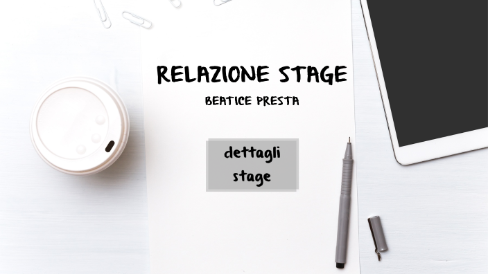 RELAZIONE STAGE by Beatrice Presta on Prezi