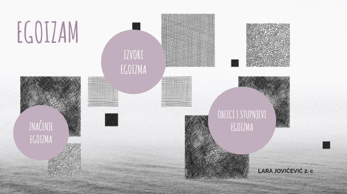 Egoizam by Lara Jovičević on Prezi