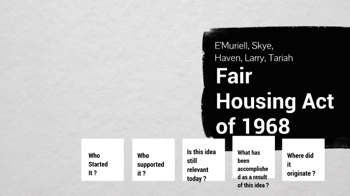 Fair Housing Act of 1968 by Emuriell Geter on Prezi