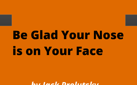 Be Glad Your Nose is on Your Face by Jack Prelutsky by jevan ...