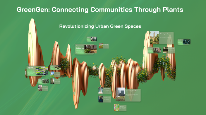 GreenGen: Connecting Communities Through Plants by Nikhil Sharma on Prezi