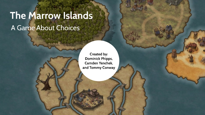 The Marrow Islands by Dominick Phipps on Prezi