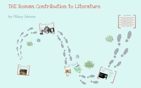 The Roman Contribution to Literature by Hilary johnson on Prezi