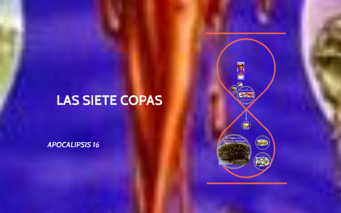 LAS SIETE COPAS DEL APOCALIPSIS by Mario Tarasiuk on Prezi
