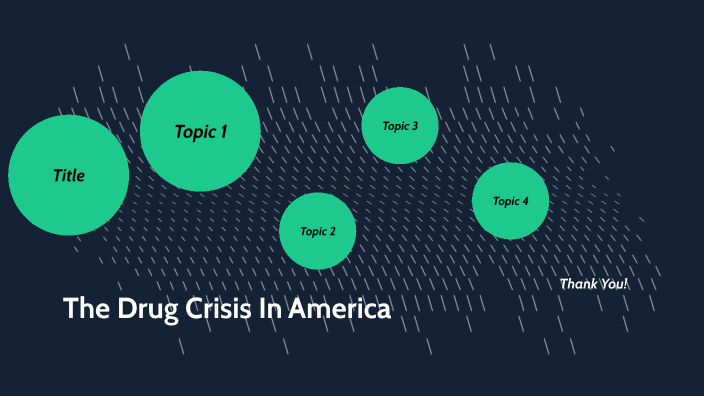 The Drug Crisis In America by Grady Carson on Prezi
