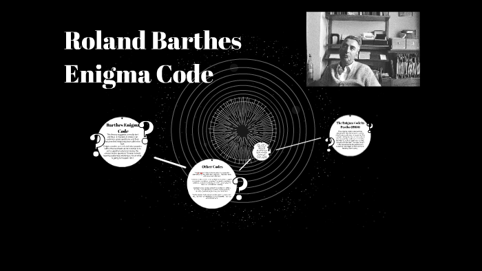 Roland Barthes Enigma Code by J Carr on Prezi