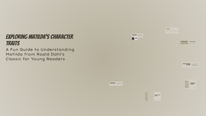 Exploring Matilda's Character Traits by Eabha Farragher on Prezi