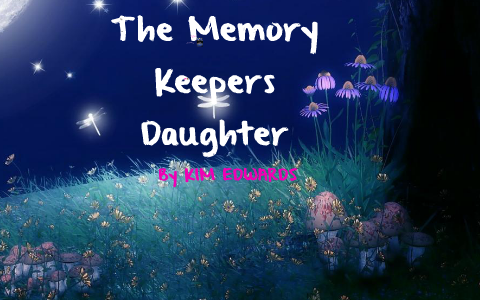 The Memory Keepers Daughter by fabriana ragnauth