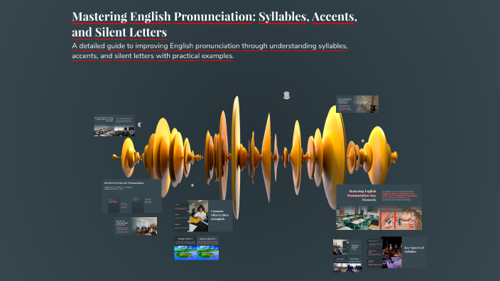 Mastering English Pronunciation: Syllables, Accents, and Silent Letters ...