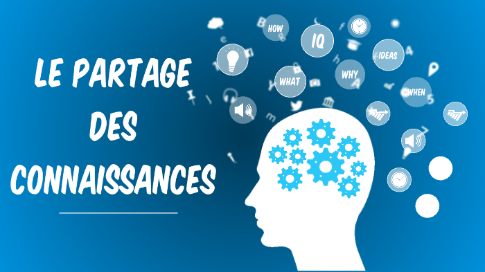 Le partage des connaissances by Maha Ben said on Prezi