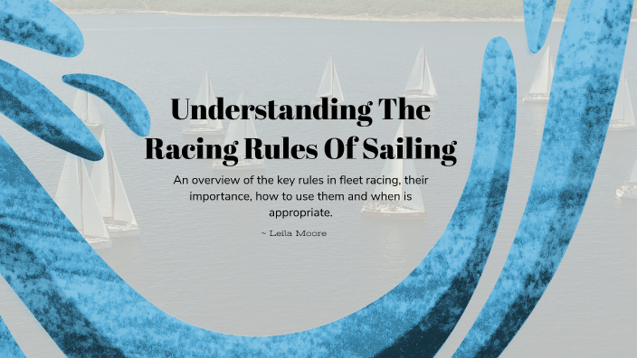 Understanding Sailing Rules by Leila Moore on Prezi