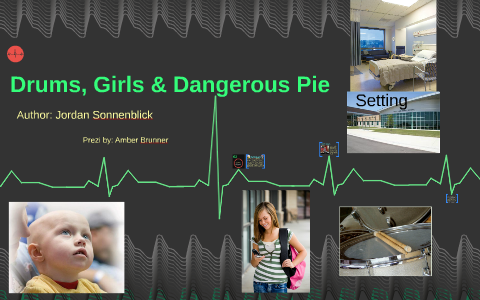 Drums, Girls & Dangerous Pie by Amber Brunner on Prezi