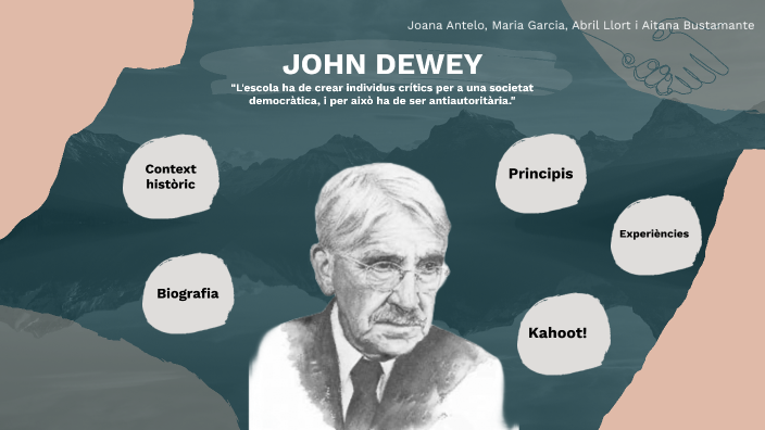 JOHN DEWEY ESCOLA NOVA by Aitana Bustamante Gutiérrez on Prezi