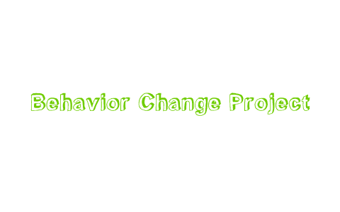 Behavior Change Project by Justin Ricard on Prezi