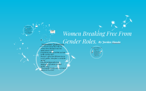 Women Breaking Gender Roles. by Jordan Hauda on Prezi