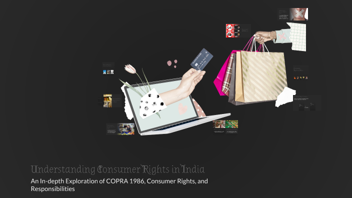 Understanding Consumer Rights in India by Aarya . on Prezi