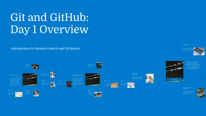 Git and GitHub: Day 1 Overview by Er. RISHABH SHARMA on Prezi