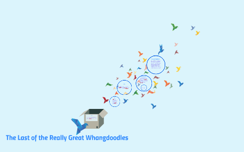 The Last of the Really Great Wangdoodle by Caitlin Bennett on Prezi