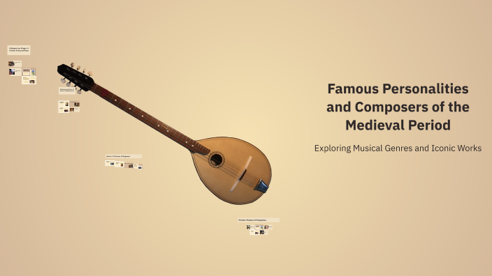 Famous Personalities and Composers of the Medieval Period by asha kim ...