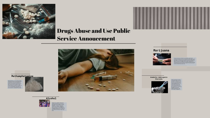 Drugs Abuse and Use Public Service Annoucement by Nahar on Prezi