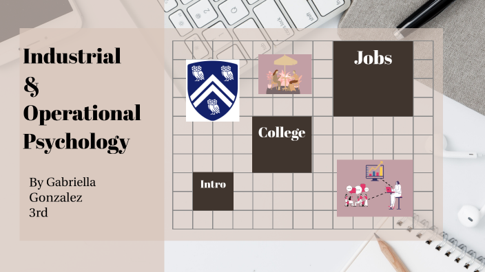 Industrial and Operational Psychology by Gabriella Gonzalez on Prezi
