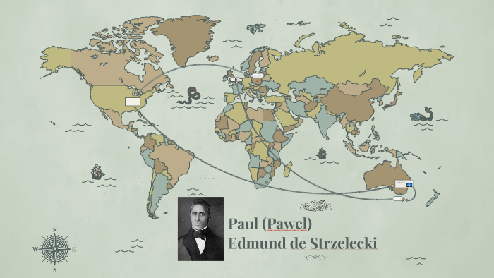 Paul (Pawel) Edmund de Strzelecki by Christina Flinn on Prezi