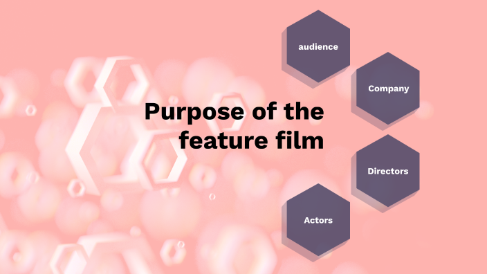 Purpose of the feature film by Ferne Wilkins on Prezi