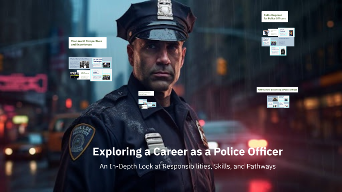 Exploring a Career as a Police Officer by victor yarbrough on Prezi