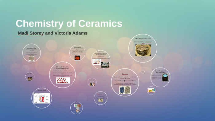 Chemistry of Ceramics by Madi Storey on Prezi