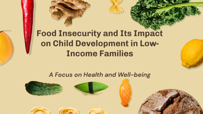 Food Insecurity and Its Impact on Child Development in Low-Income ...