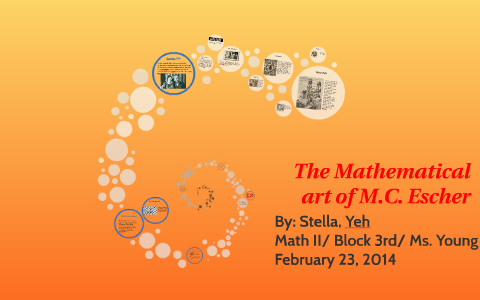 The Mathematical art of M.C. Escher by stella yeh on Prezi