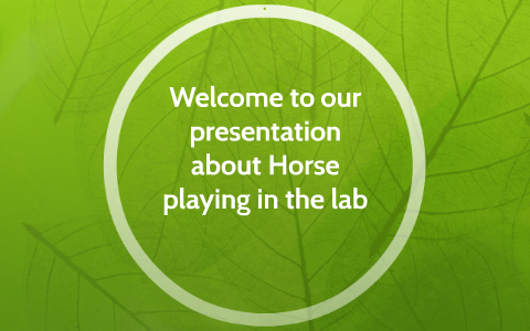 Horseplaying in the Lab by Anthony Jackson on Prezi