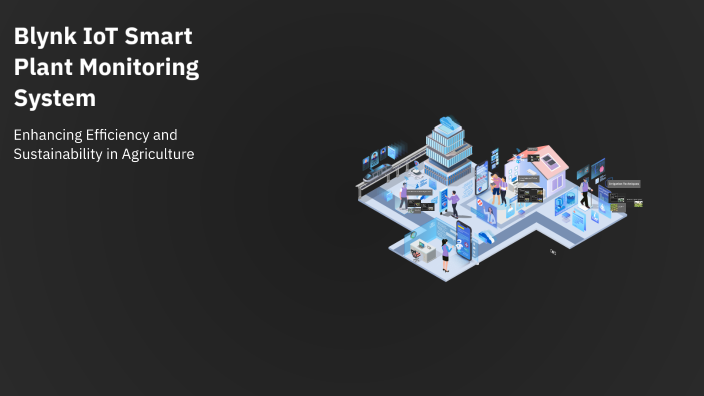 Blynk IoT Smart Plant Monitoring System by mahesh on Prezi