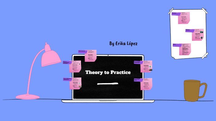 Theory to Practice by Maclain Jewett on Prezi