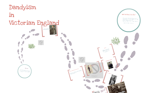Dandyism in Victorian England by Abraham Hernandez on Prezi