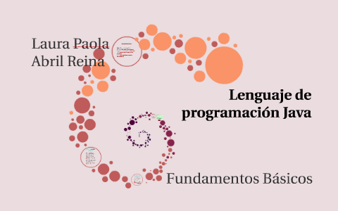 Lenguaje de programacion Java by laura abril reina on Prezi