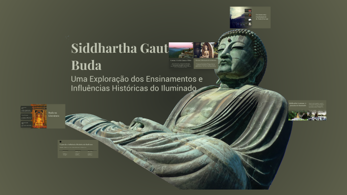 Siddhartha Gautama, o Buda by Gabriel on Prezi