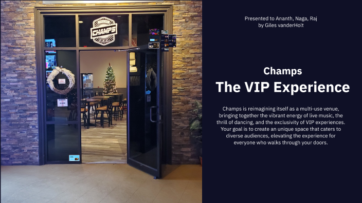 Champs: The VIP Experience by Giles vanderholt on Prezi