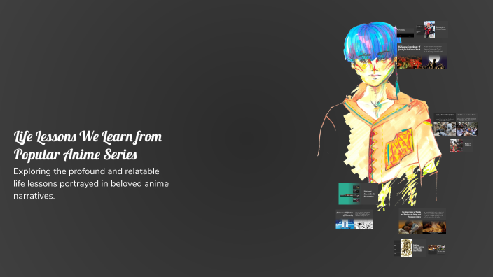 Life Lessons We Learn from Popular Anime Series by Faryal Shakeel on Prezi