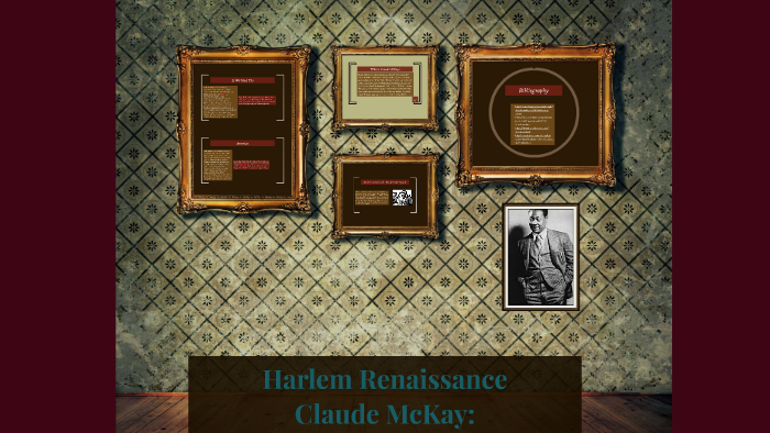 Harlem Renaissance: Claude McKay by Makayla Blount on Prezi