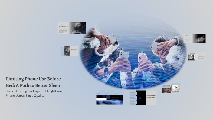 Limiting Phone Use Before Bed: A Path to Better Sleep by John Doe on Prezi