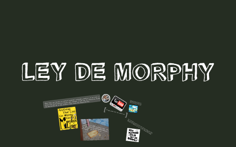 LEY DE MORPHY by daniela sanchez on Prezi