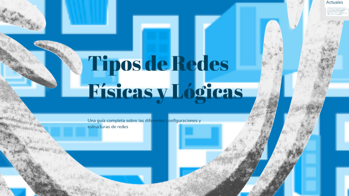 Tipos de Redes Físicas y Lógicas by Manuel Muñoz on Prezi