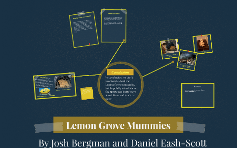 Lemon Grove Mummies by Daniel E-S on Prezi