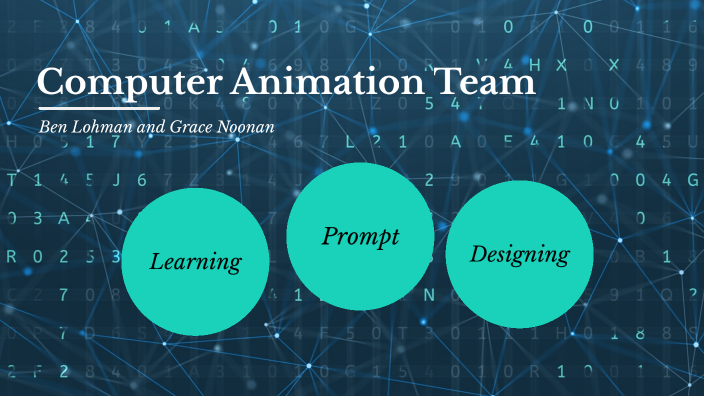 Computer Animation Team by Grace Noonan on Prezi