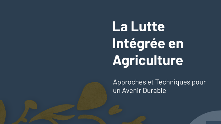 La Lutte Intégrée en Agriculture by Saoud hajar on Prezi