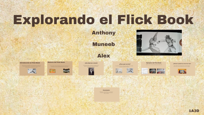 Explorando el Flick Book by Anthony Aguilar on Prezi