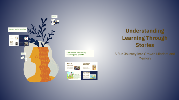 Understanding Learning Through Stories by Tannu viir on Prezi